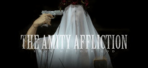 THE AMITY AFFLICTION share new song and video "Show Me Your God ...